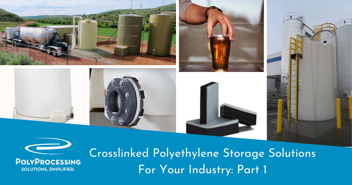 Crosslinked Polyethylene Storage Solutions For Your Industry: Part 1