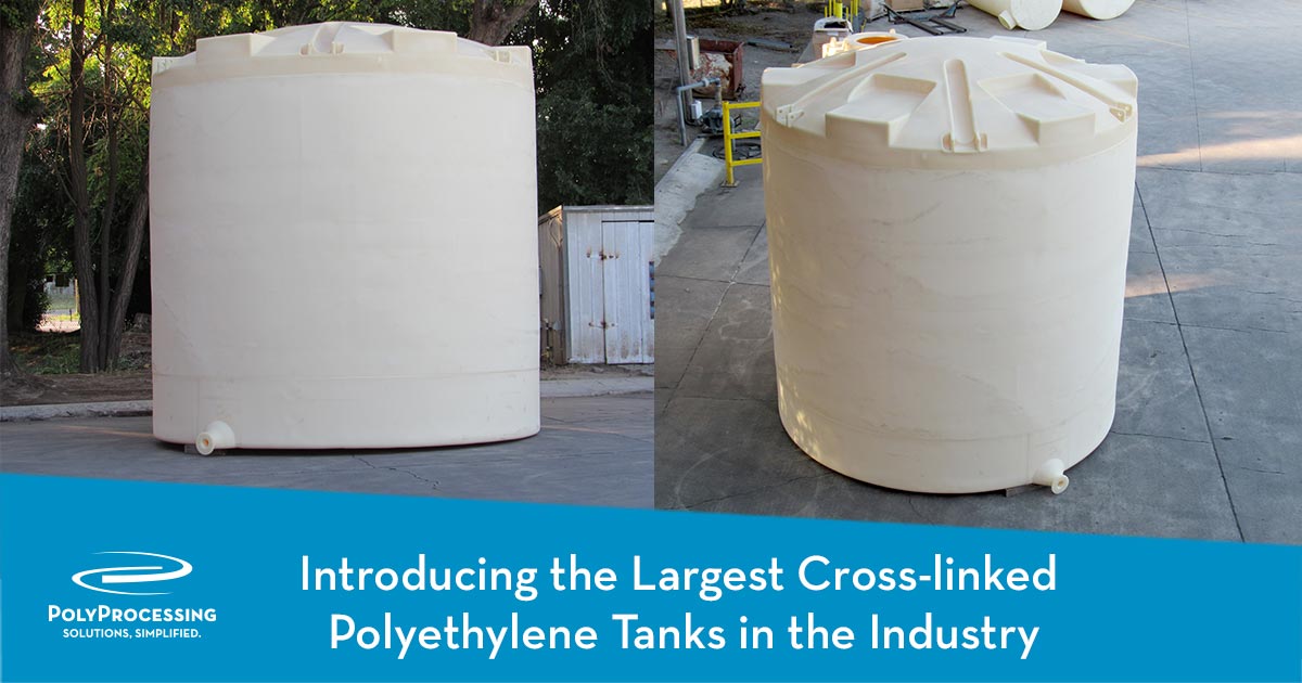Introducing the Largest Cross-linked Polyethylene Tanks in the Industry