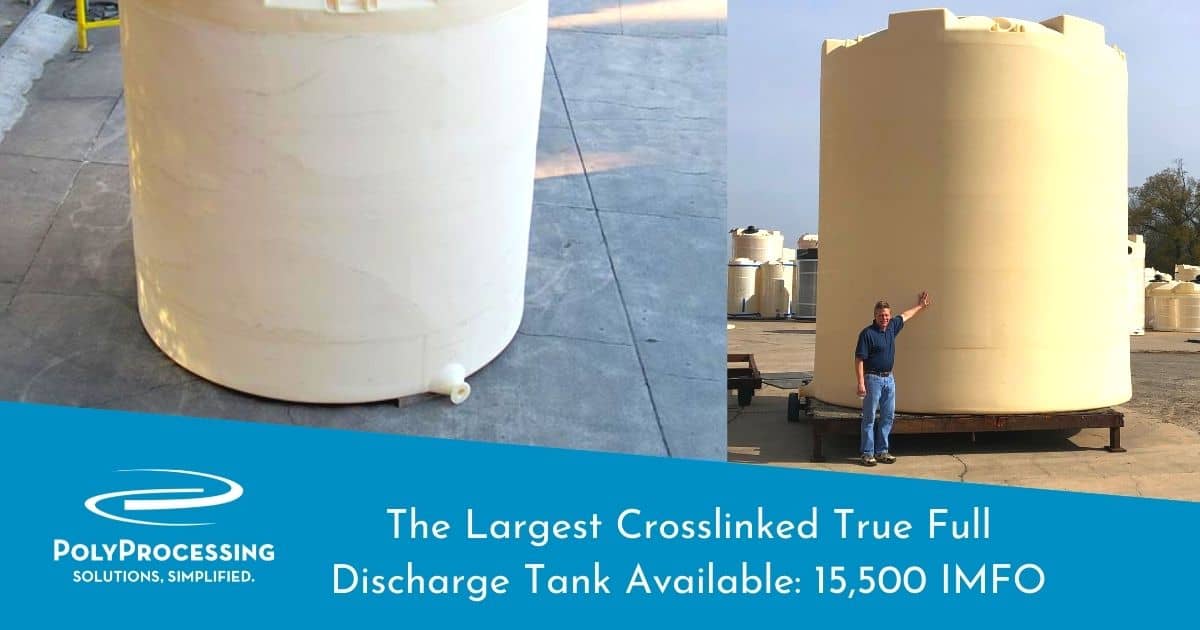 The Largest Crosslinked True Full Discharge Tanks Available: 15,500 ...