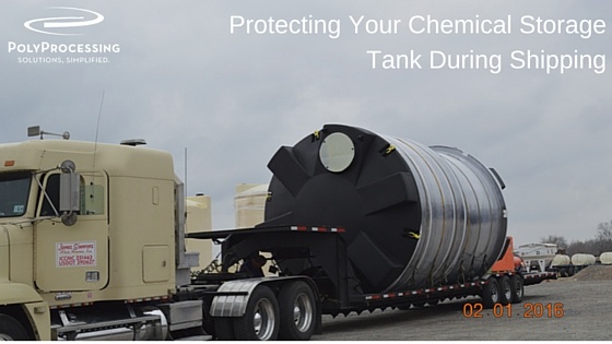 Protecting Your Chemical Storage Tank During Shipping