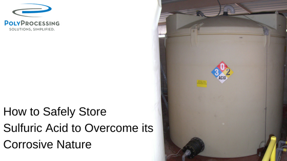 How to Safely Store Sulfuric Acid to Overcome its Corrosive Nature