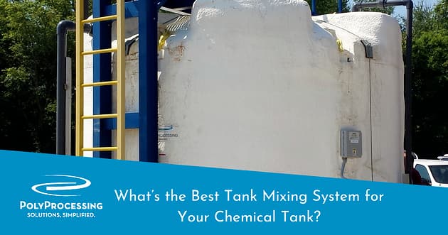 What's the Best Tank Mixing System for Your Chemical Tank?