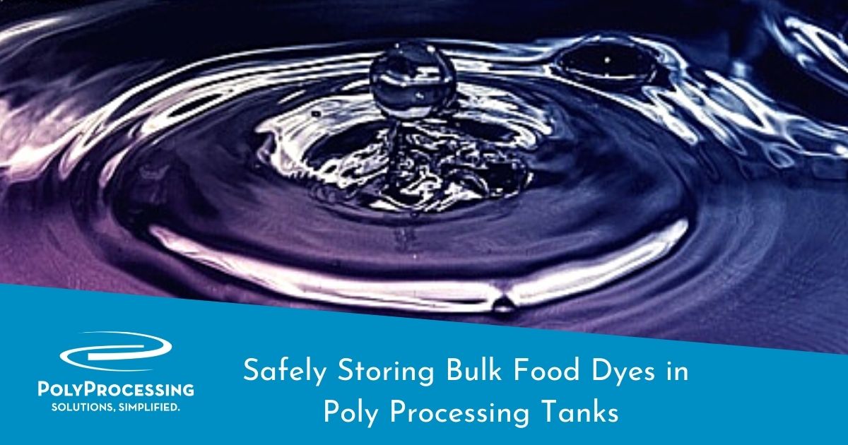 Safely Storing Bulk Food Dyes in Poly Processing Tanks